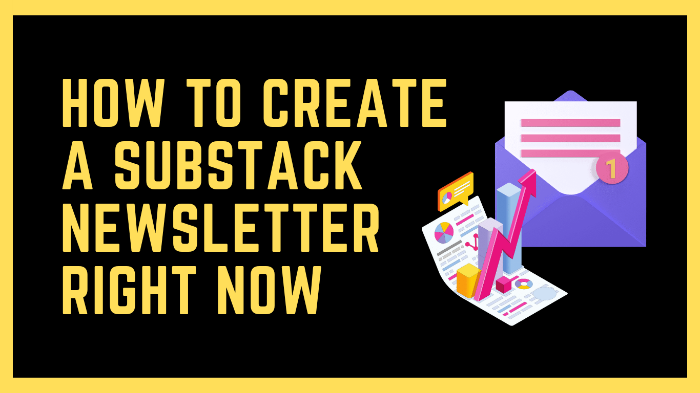 How To Create A Substack Newsletter Right Now